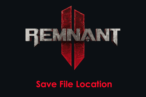 Remnant 2 Save File Location And Config File Location Find Them