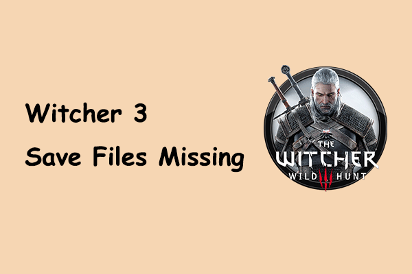 Witcher 3 Save Files Missing | How to Recover Deleted Saves