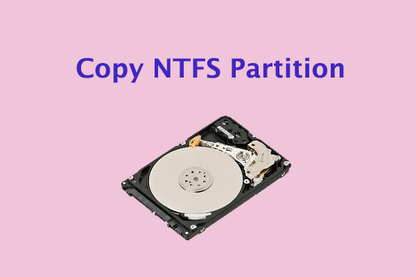 Want to Do NTFS Partition Clone? Follow This Guide to Complete