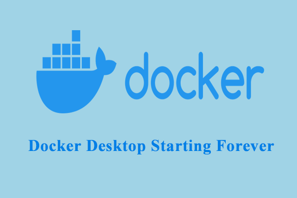 Docker Desktop Starting Forever? Try These Solutions Here! Docker Desktop Starting Forever? Try These Solutions Here!