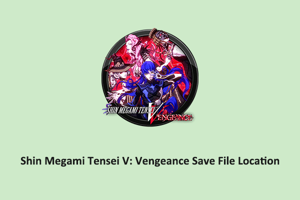 How to Find Shin Megami Tensei V: Vengeance Save File Location