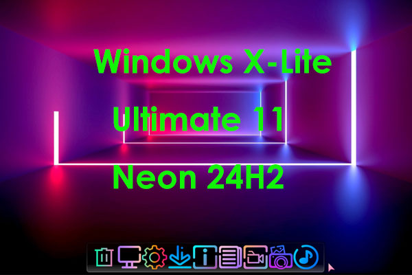 Windows X-Lite Ultimate 11 Neon 24H2: Download ISO & Install
