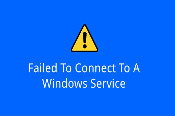 Five Solutions to Fix Failed to Connect to a Windows Service