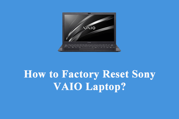 Full Guide - How to Factory Reset Sony VAIO Laptop Easily?