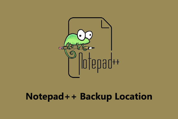 Notepad++ Backup Location & Unsaved File Recovery
