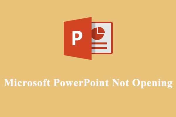 Full Fixed - Microsoft PowerPoint Not Opening on Windows 10/11
