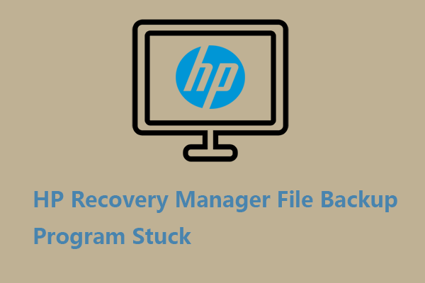 HP Recovery Manager File Backup Program Stuck - Four Methods