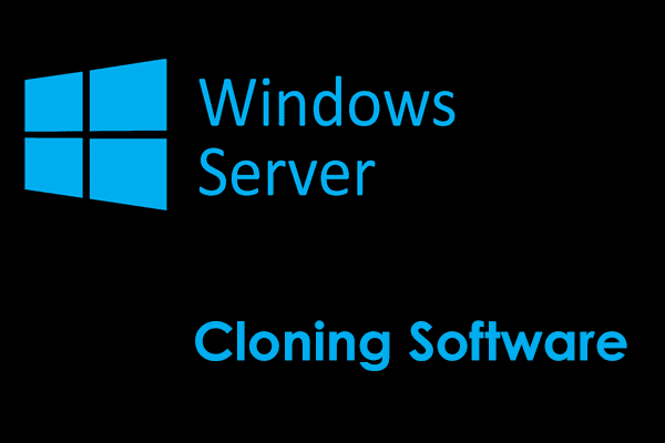 5 Server Cloning Software for Windows Server 2022/2019/2016
