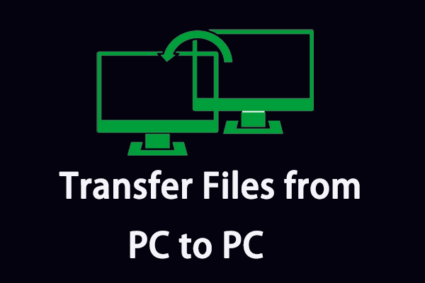Try the 5 Easiest Methods to Transfer Files from PC to PC