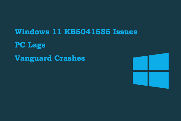 Windows 11 KB5041585 Issues: Slows Down PC/Breaks Vanguard