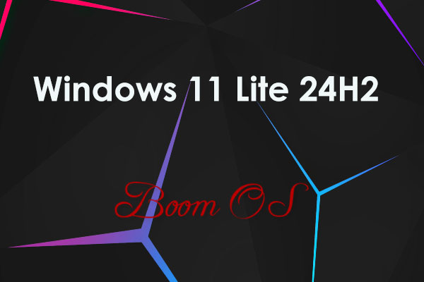 Windows 11 Lite 24H2 Boom OS - Everything to Know – Install It!