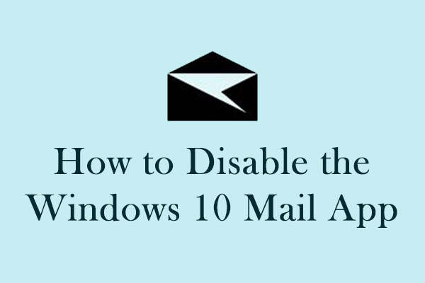 How To Disable The Windows 10 Mail App Step By Step Guide