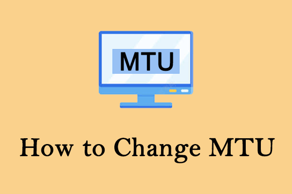 How to Change MTU on Windows? Here’s a Full Guide