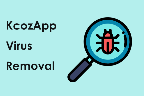 How to Remove KcozApp Virus from Your PC? Take Some Tips!