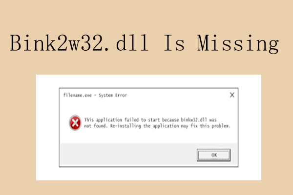 Bink2w32.dll Is Missing from Your Computer? How to Fix It