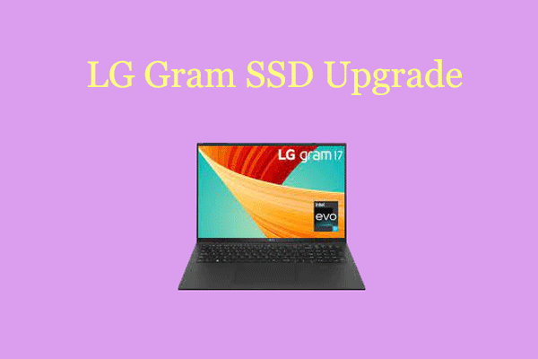How to Perform LG Gram SSD Upgrade? Here’s a Full Guide