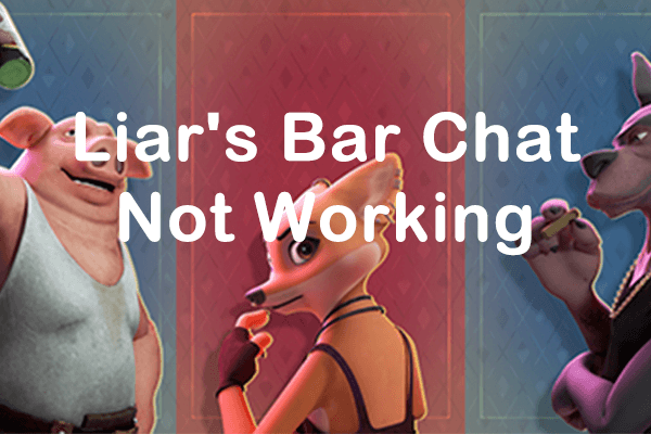 Liar's Bar Chat Not Working? Here Are 4 Easy Ways to Fix It