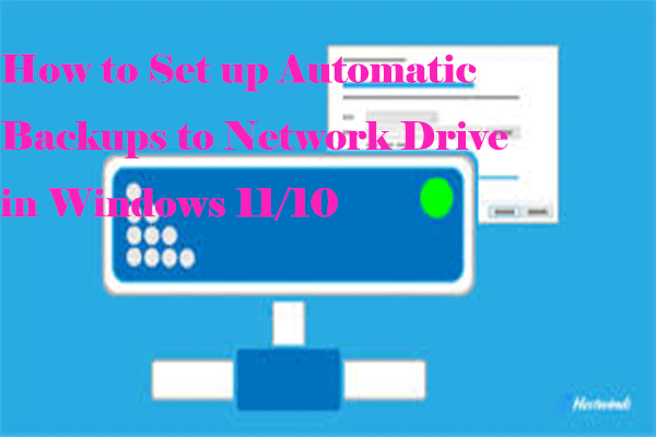 Set up Automatic Backups to Network Drive in Windows 11/10 [Fix]