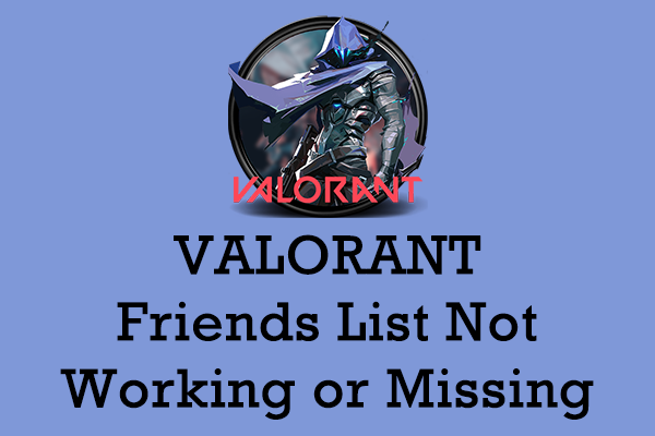 Encountering Valorant Friends List Not Working? Here’s Guide