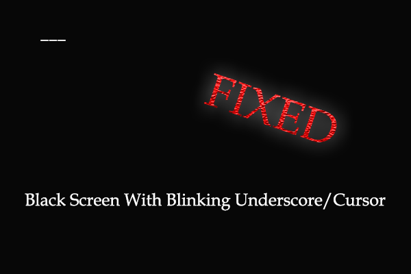 Worked! Fix the Black Screen With Blinking Underscore/Cursor Worked! Fix the Black Screen With Blinking Underscore/Cursor