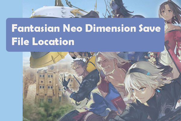 Fantasian Neo Dimension Save File Location: A Roadmap Here