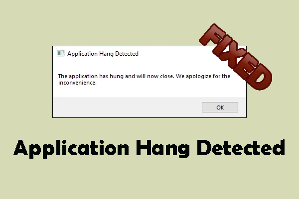 Experiencing Application Hang Detected? Fix with 4 Ways Experiencing Application Hang Detected? Fix with 4 Ways