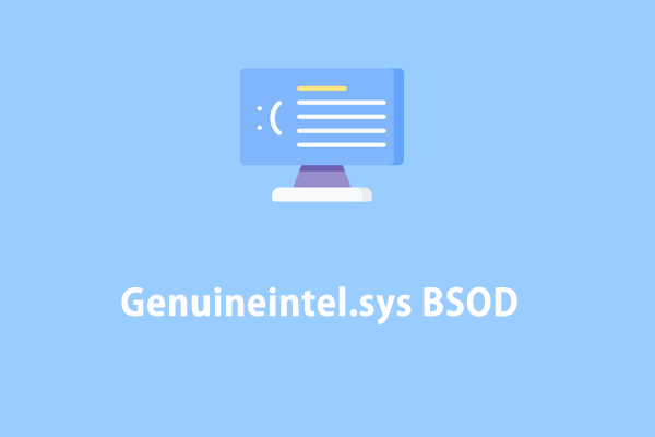 4 Targeted Solutions for Genuineintel.sys BSOD on Windows 10/11