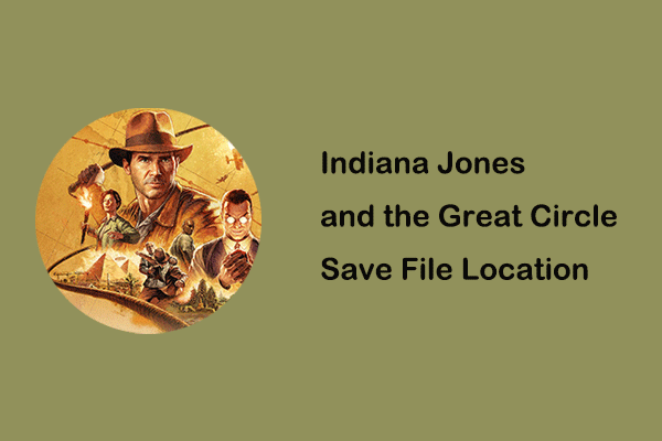 Unlock Indiana Jones and the Great Circle Save File Location PC