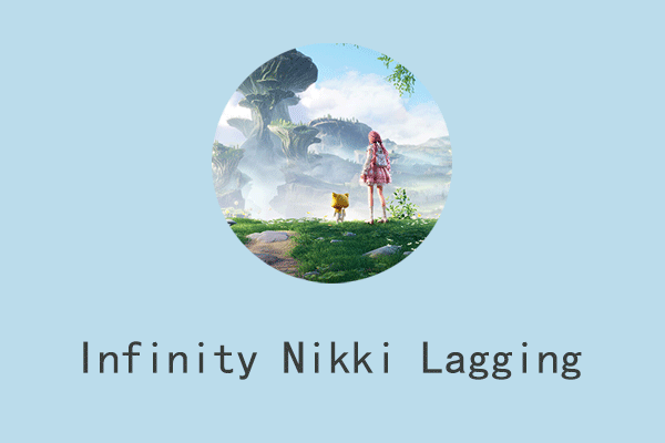 Targeted Fixes for Infinity Nikki Lagging/Stuttering/Low FPS on PC