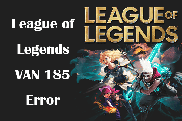 Best Fixes for League of Legends VAN 185 on Windows: Guide