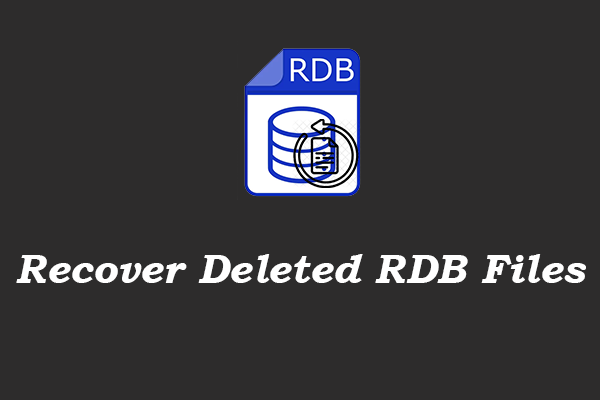 Top Ways to Recover Deleted RDB Files on Windows or Mac