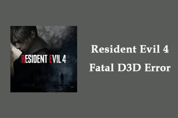 Ultimate Guide to Fix Resident Evil 4 Fatal D3D Error on Windows