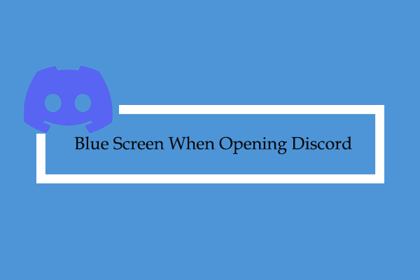 Fresh Guide to Fixing Blue Screen When Opening Discord