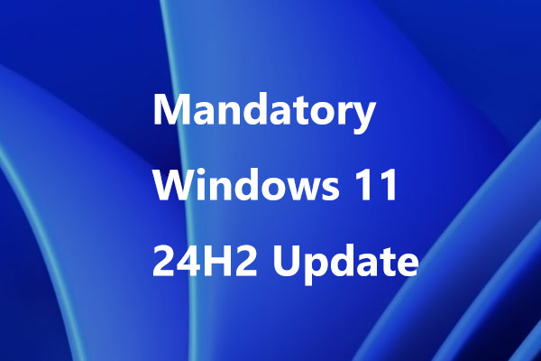 Microsoft Begins Mandatory Windows 11 24H2 Update, Delay It!