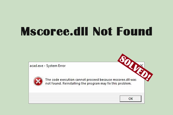 How to Fix Mscoree.dll Not Found? Proven Ways to Try