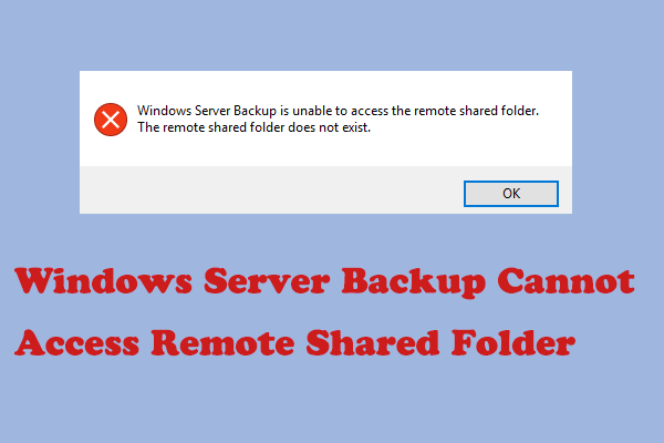 4 Fixes To Windows Server Backup Cannot Access Remote Shared Folder