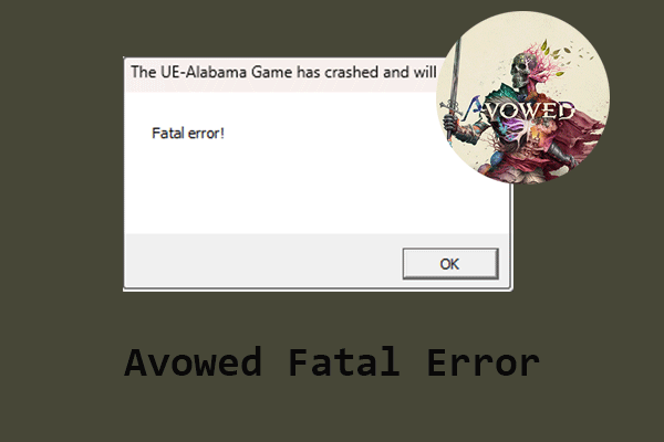 Best Fixes for Avowed Fatal Error UE Alabama Game Has Crashed