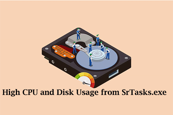 High Cpu And Disk Usage From Srtasksexe Try 6 Solutions