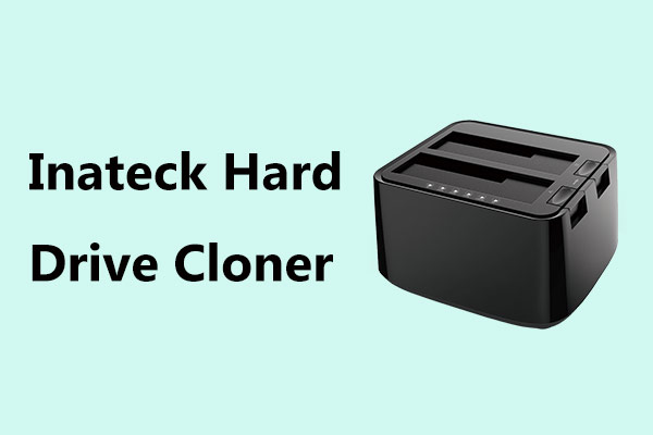 Inateck Hard Drive Cloner & Best Software to Clone HDD/SSD