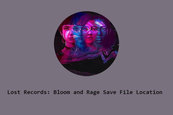 Find Lost Records: Bloom and Rage Save File Location on PC