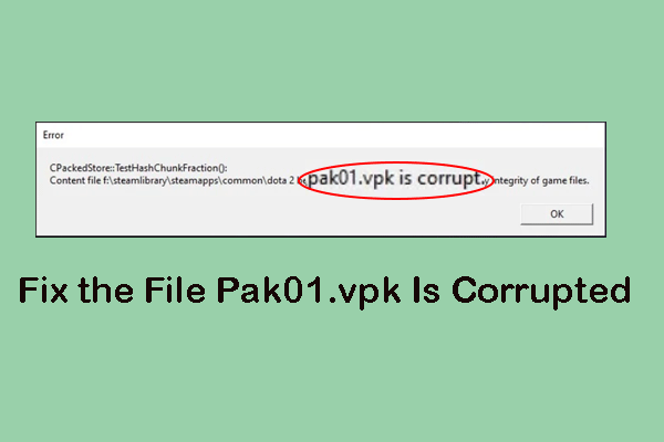 The File Pak01.vpk Is Corrupted: 3 Useful Fixes [CS2 & Dota 2]