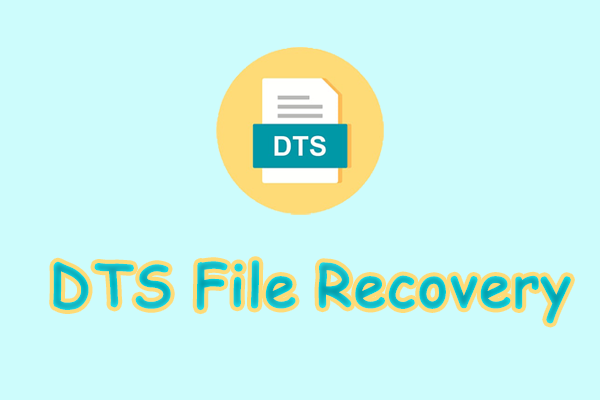 DTS File Recovery: How to Recover Lost DTS Files on Windows