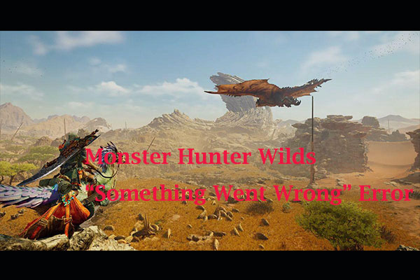Monster Hunter Wilds Something Went Wrong Error – Quick Fixes