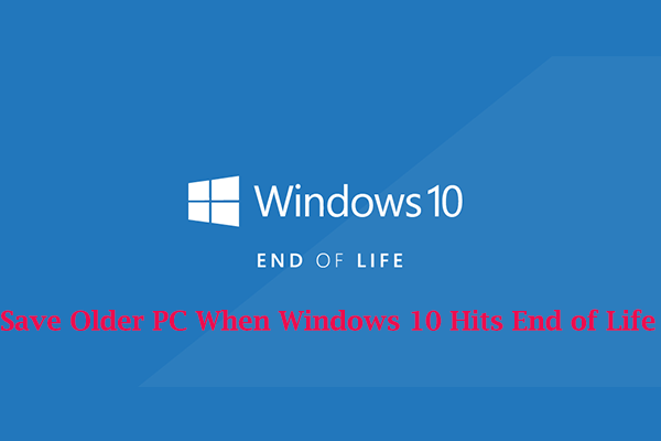 Save Older PC When Windows 10 Hits End of Life Ultimately