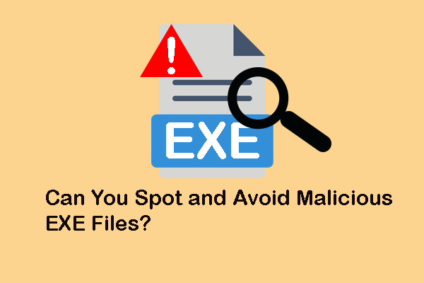 Spot and Avoid Malicious EXE Files with This Guidebook