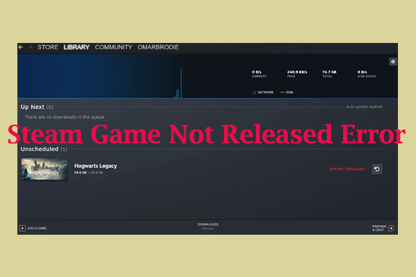Try 4 Effective Ways to Fix Steam Game Not Released Error