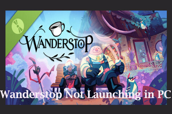 Wanderstop Not Launching, Crashing on PC? Try 4 Effective Fixes