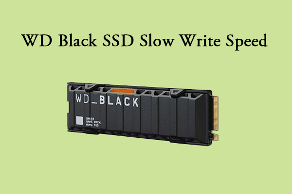 How to Fix WD Black SSD Slow Write Speed [Full Guide]