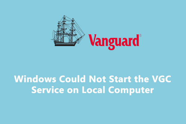 Windows Could Not Start the VGC Service on Local Computer