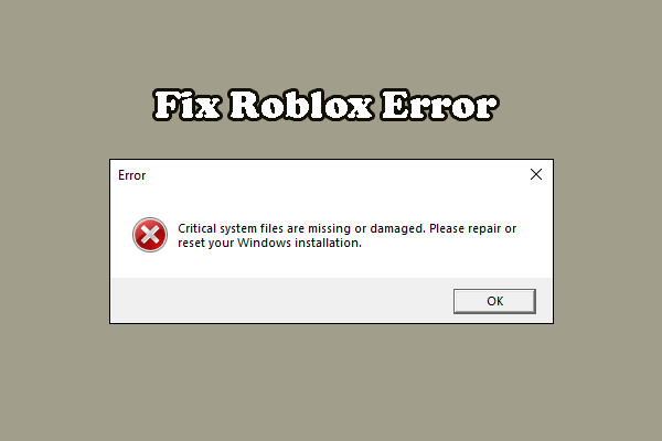 Critical System Files Are Missing or Damaged: Fix Roblox Error